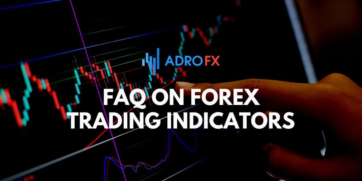 Best Forex Trading Indicators Every Trader Should Use | AdroFX
